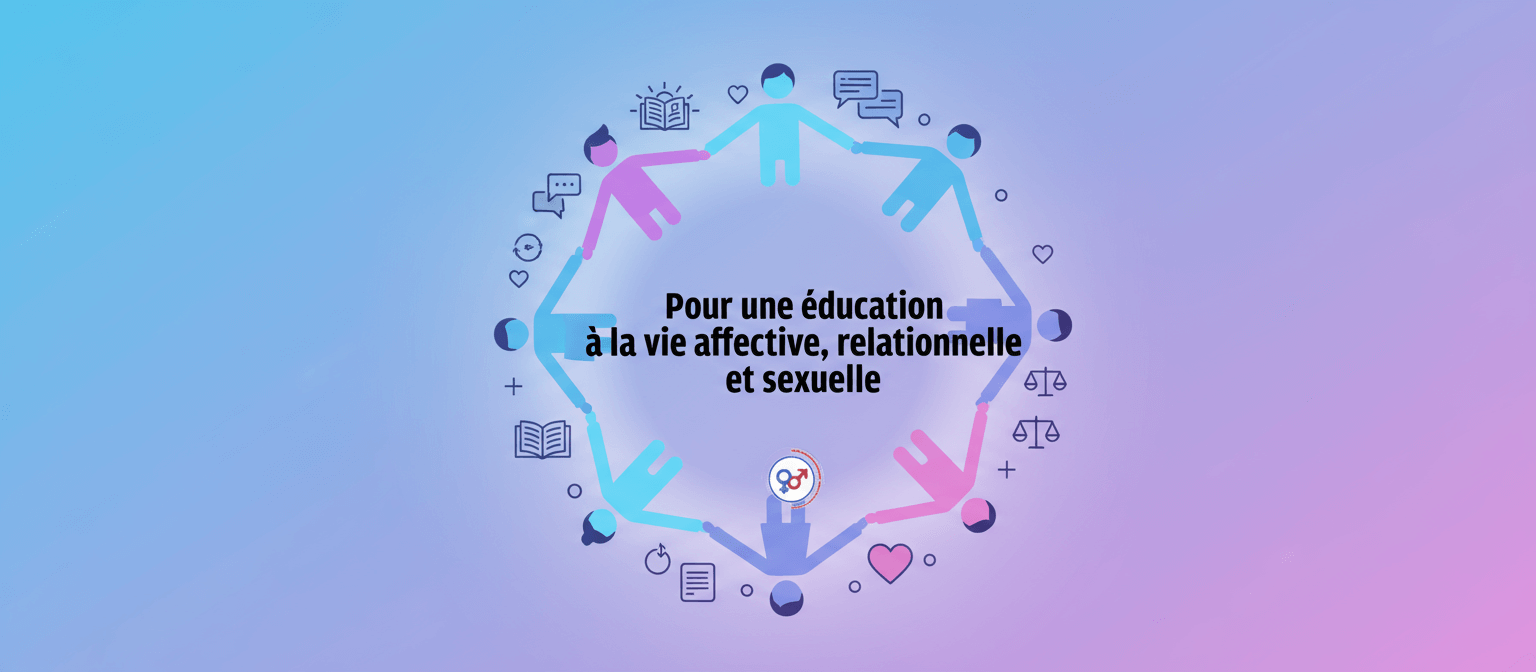POUR UNE EDUCATION A LA VIE AFFECTIVE, RELATIONNELLE ET SEXUELLE - CNFF
